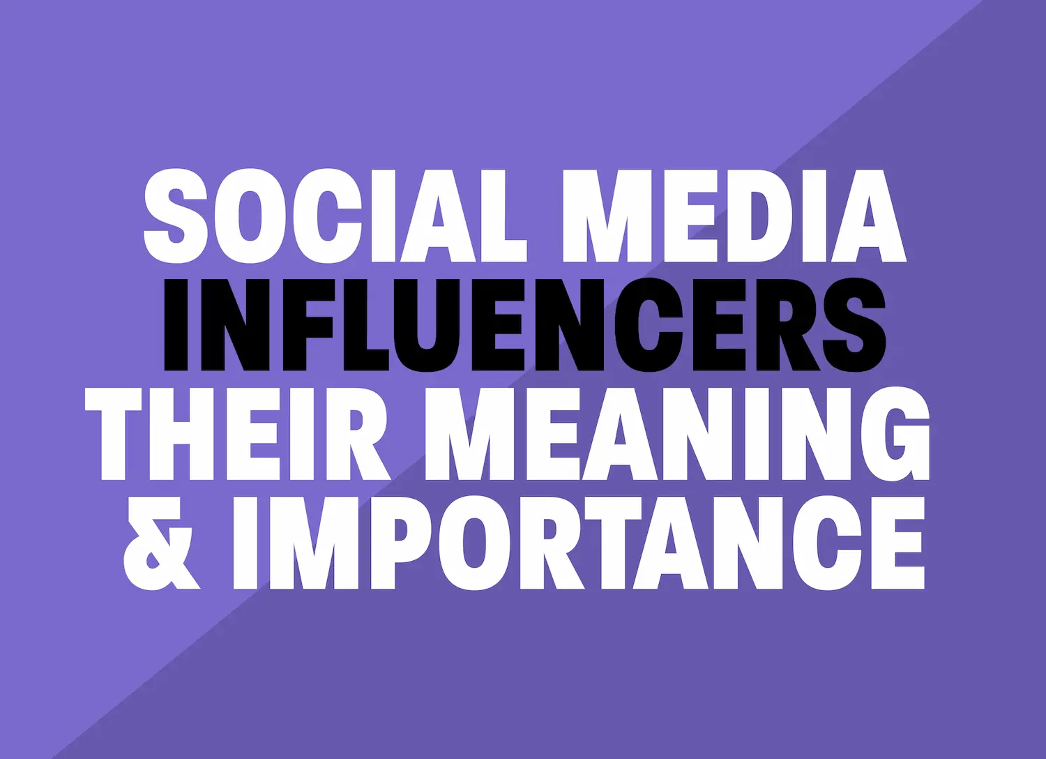Social Media Influencer: Meaning & Importance for Brands